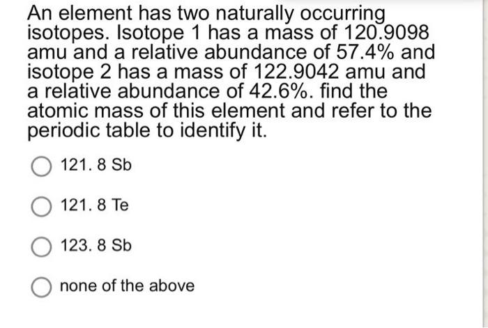 Solved An element has two naturally occurring isotopes. | Chegg.com