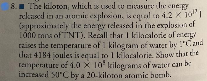 Solved 8. The kiloton, which is used to measure the energy | Chegg.com