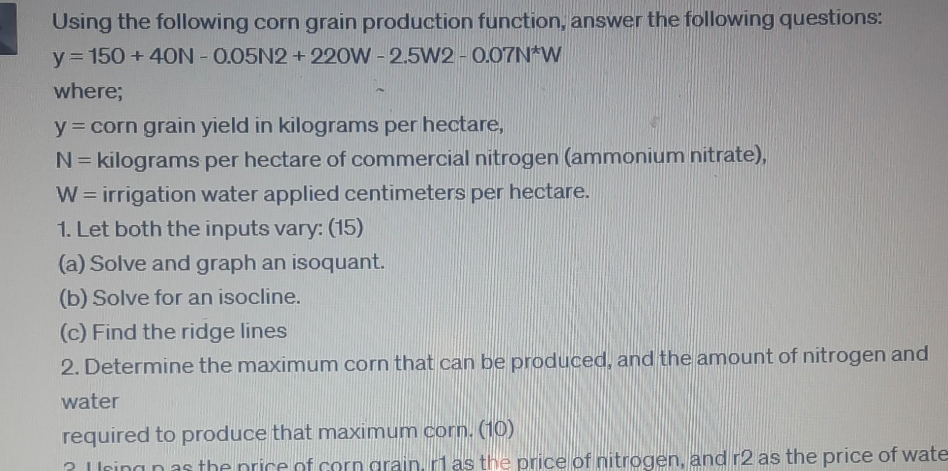 Solved Using the following corn grain production function, | Chegg.com