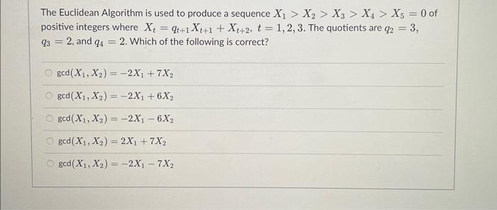 Solved The Euclidean Algorithm is used to produce a sequence | Chegg.com