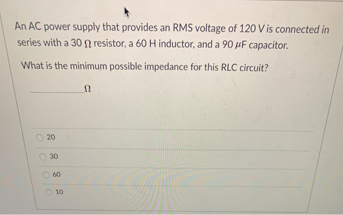 Solved An AC power supply that provides an RMS voltage of | Chegg.com