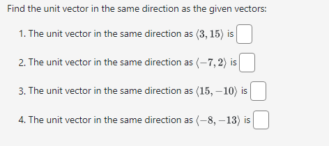 Solved Find the unit vector in the same direction as the | Chegg.com