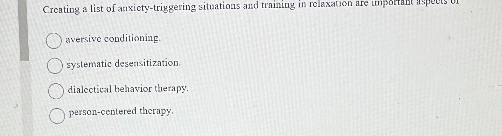 Solved Creating a list of anxiety-triggering situations and | Chegg.com