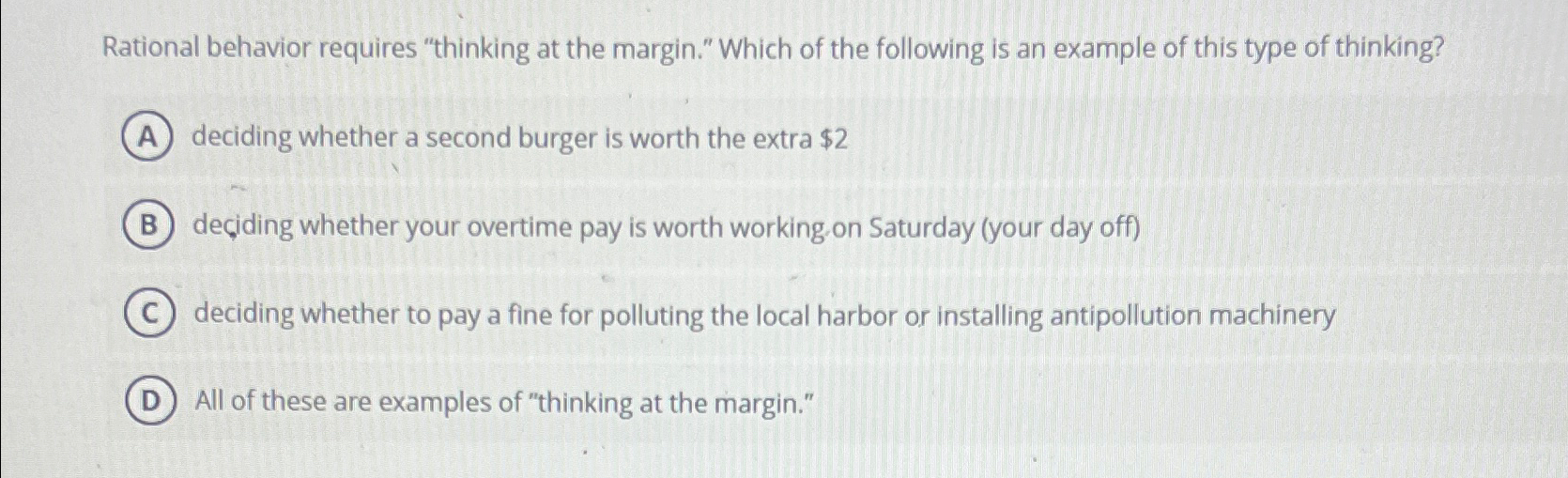 Solved Rational behavior requires "thinking at the margin." | Chegg.com