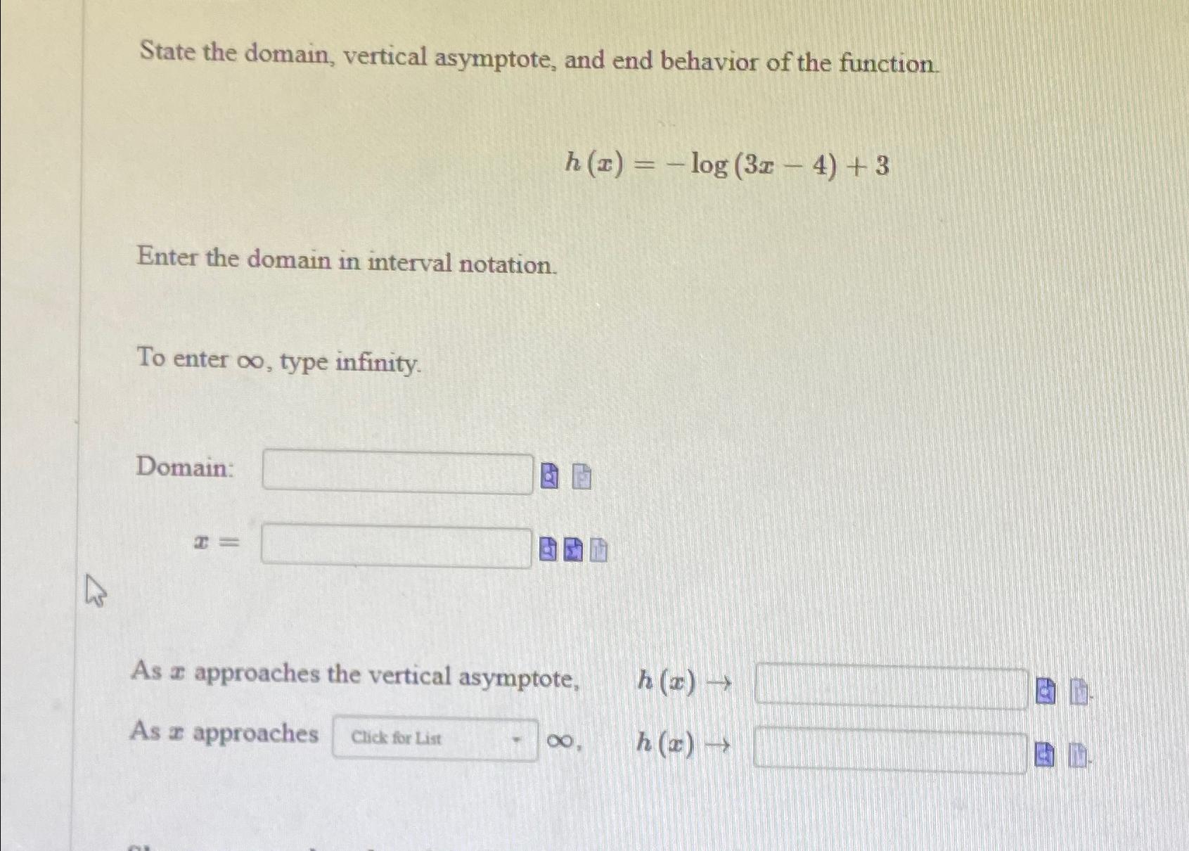 Solved State the domain, vertical asymptote, and end | Chegg.com