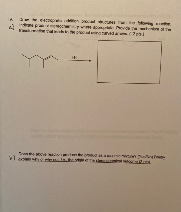 Solved IV. Draw the electrophilic addition product | Chegg.com