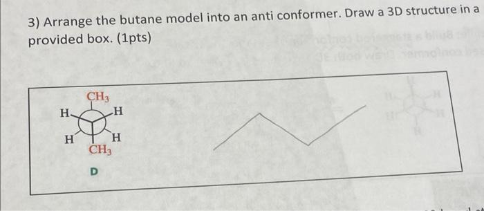 Solved 3) Arrange the butane model into an anti conformer. | Chegg.com