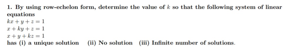 Solved By using row-echelon form, determine the value of k | Chegg.com