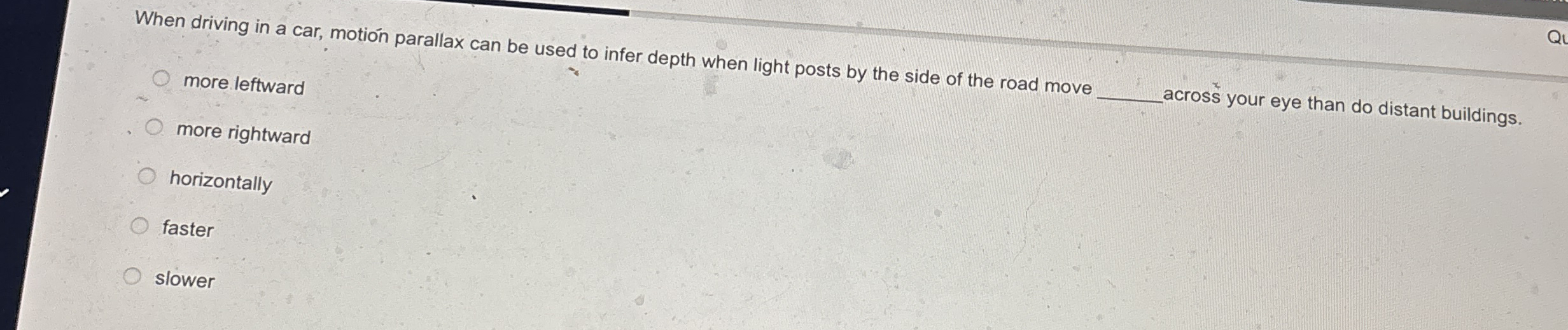 Solved When driving in a car, motion parallax can be used to | Chegg.com