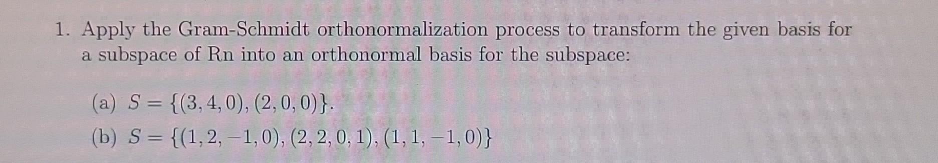 Solved 1. Apply the Gram-Schmidt orthonormalization process | Chegg.com