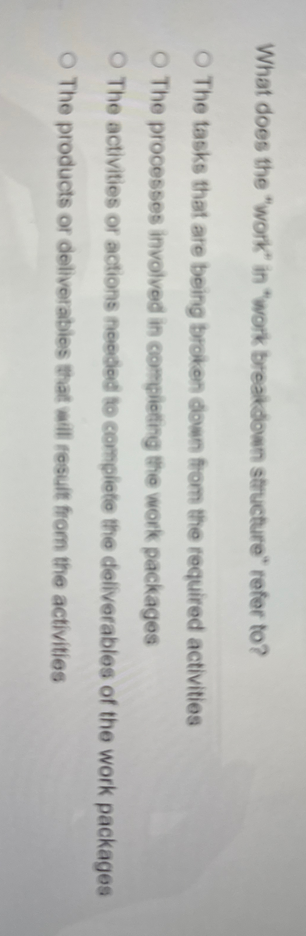 Solved What does the "work" in "work breakdown structure" | Chegg.com