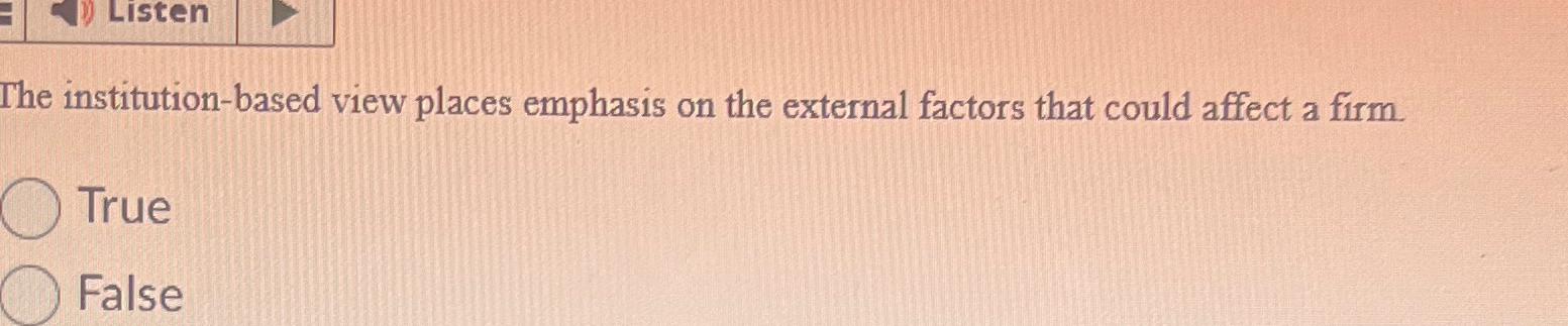Solved The institution-based view places emphasis on the | Chegg.com