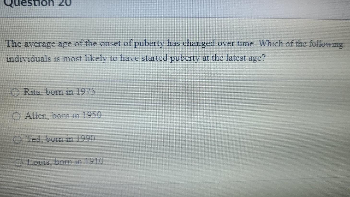Solved Questioh 20 The average age of the onset of puberty | Chegg.com