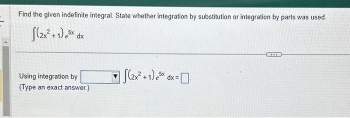 Solved Find the given indefinite integral. State whether | Chegg.com