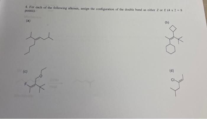 Solved 4. For each of the following alkenes, assign the | Chegg.com