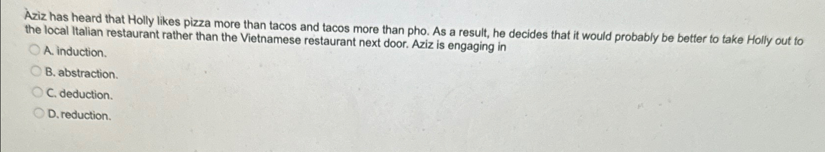 Solved Aziz has heard that Holly likes pizza more than tacos | Chegg.com