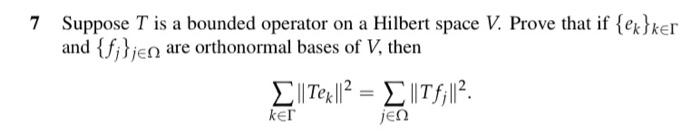 Solved 7. Suppose T is a bounded operator on a Hilbert space | Chegg.com