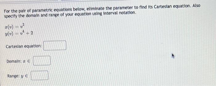 Solved For the pair of parametric equations below, eliminate | Chegg.com