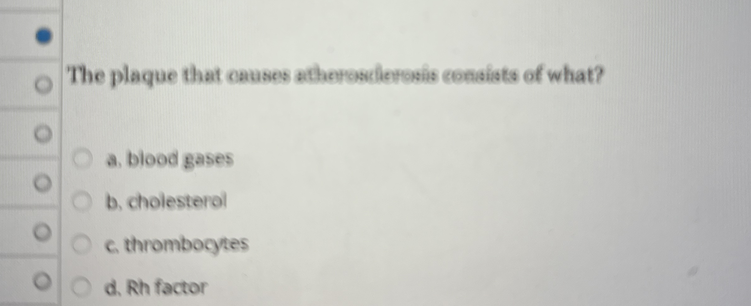 Solved The plaque that causes atheroselierosis consiats of | Chegg.com