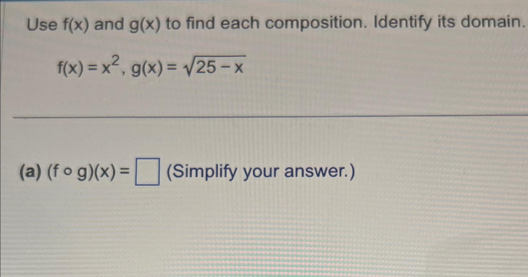 Solved Use f(x) ﻿and g(x) ﻿to find each composition. | Chegg.com