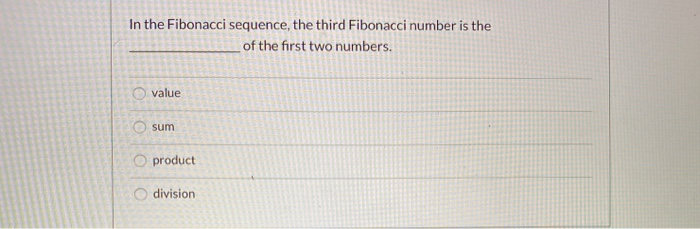 Solved In the Fibonacci sequence, the third Fibonacci number | Chegg.com