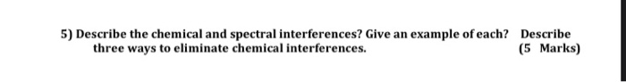 Solved 5) Describe the chemical and spectral interferences? | Chegg.com