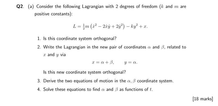 Solved Q2. (a) Consider the following Lagrangian with 2 | Chegg.com