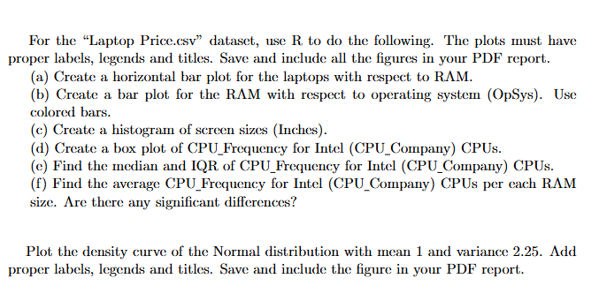 For the "Laptop Price.csv" ﻿dataset, use R to do the | Chegg.com