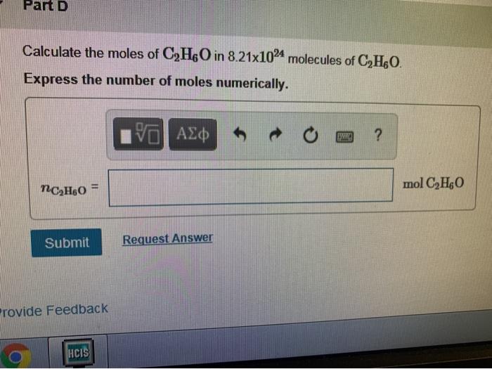 Solved Part D Calculate the moles of C2H6O in 8.21x1024 | Chegg.com