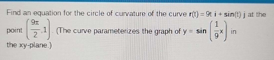 Solved Find an equation for the circle of curvature of the | Chegg.com
