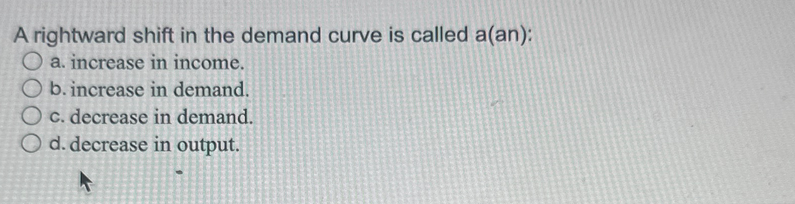 Solved A rightward shift in the demand curve is called | Chegg.com