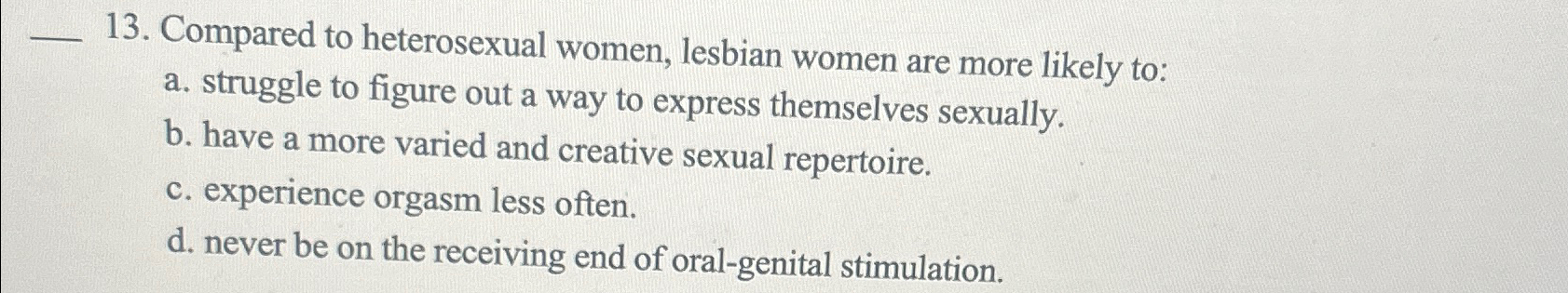 Solved Compared to heterosexual women, lesbian women are | Chegg.com