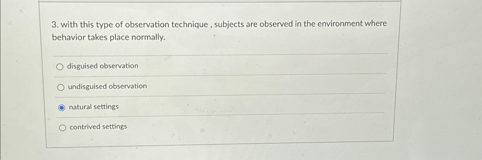 Solved with this type of observation technique, subjects are | Chegg.com