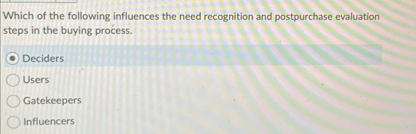 Solved Which of the following influences the need | Chegg.com