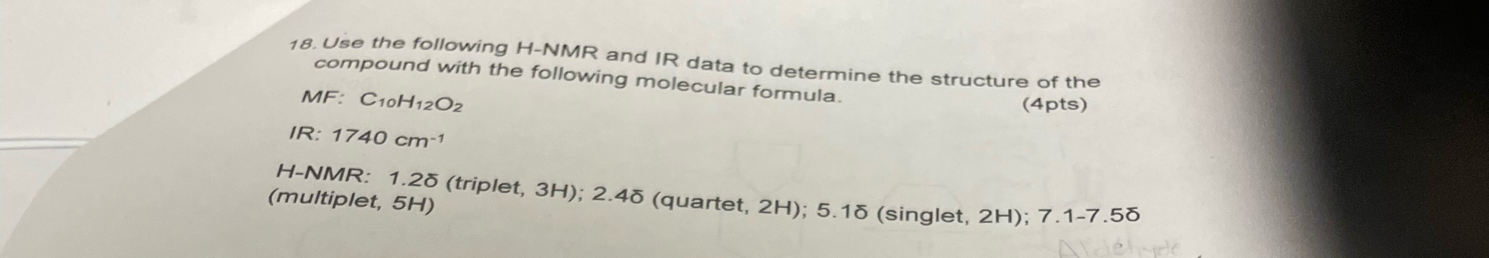 Solved Use the following H-NMR and IR data to determine the | Chegg.com