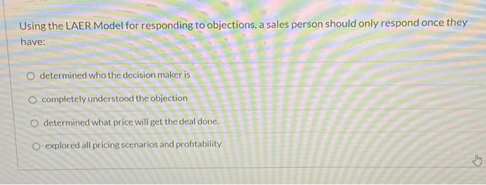 Solved Using the LAER Model for responding to objections, a | Chegg.com