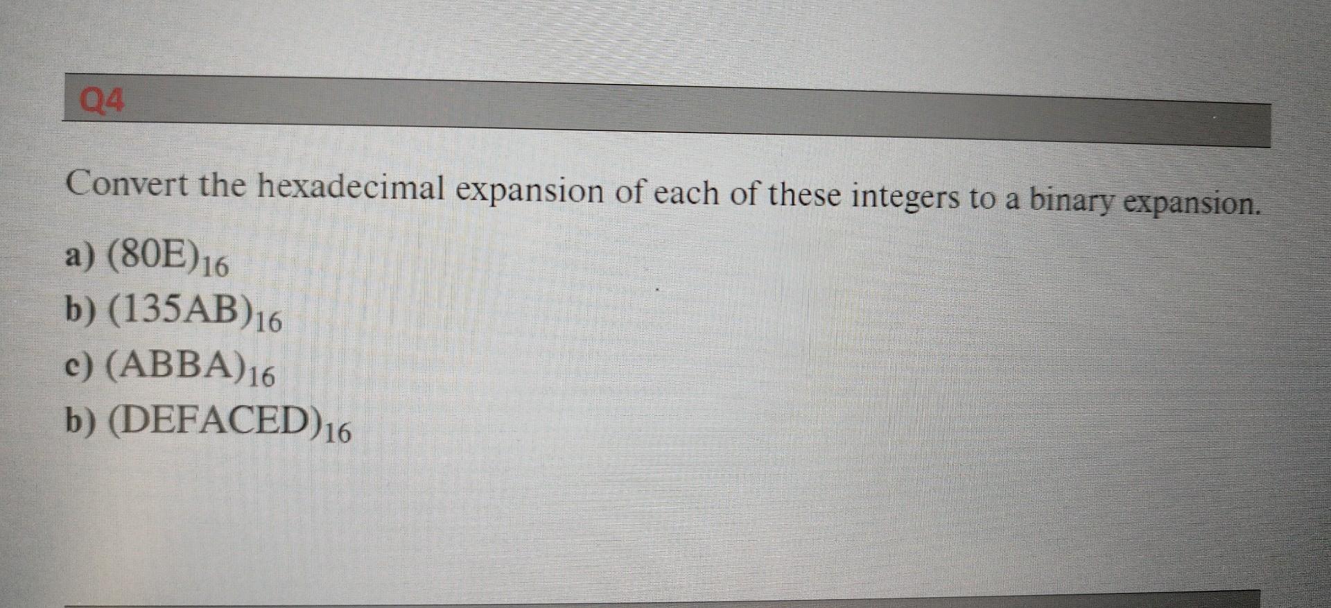 Solved Convert The Hexadecimal Expansion Of Each Of These