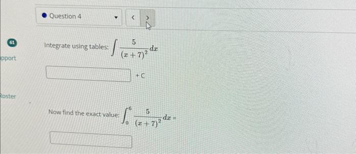 Solved integrate using tables: ∫(x+7)25dx +C Now find the | Chegg.com