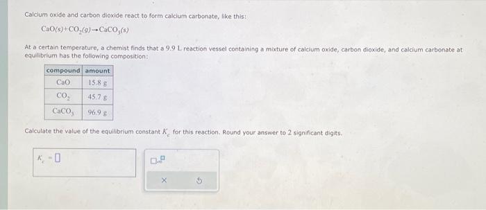 Solved Calclum oxide and carbon dioxide react to form | Chegg.com