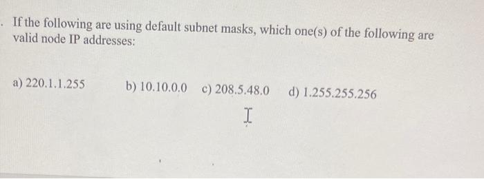 Solved If the following are using default subnet masks, | Chegg.com
