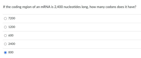 Solved If the coding region of an mRNA is 2,400 ﻿nucleotides | Chegg.com