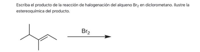 Solved Escriba el producto de la reacción de halogenación | Chegg.com