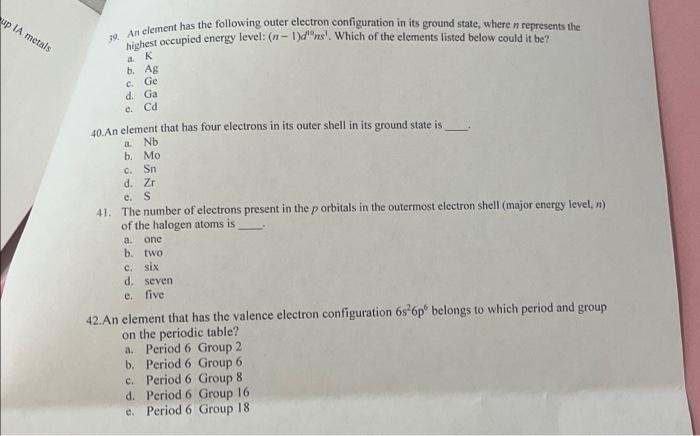 Solved up IA metals 39. An element has the following outer | Chegg.com