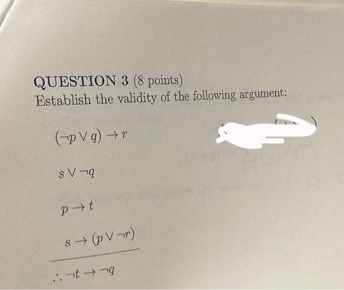 Solved QUESTION 3 (8 points) Establish the validity of the | Chegg.com