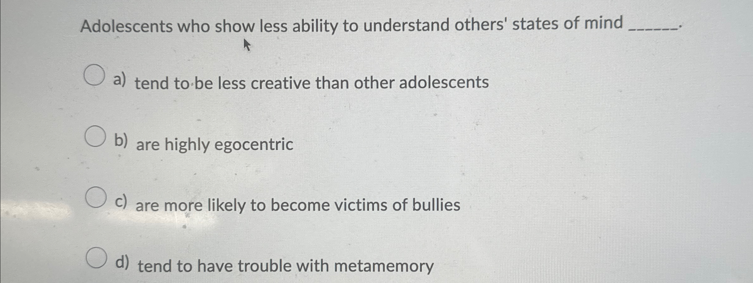 Solved Adolescents who show less ability to understand | Chegg.com