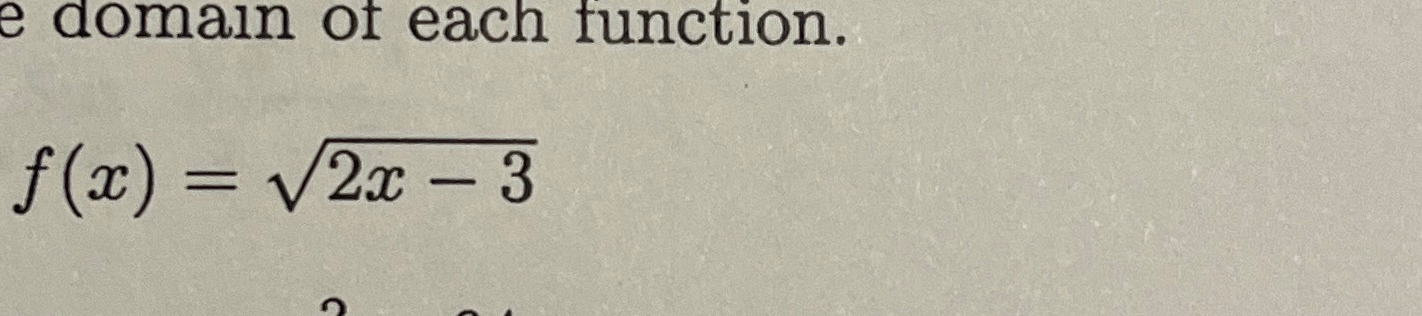 Solved domain of each function.f(x)=2x-32 | Chegg.com