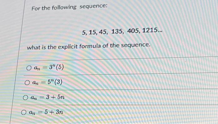 Solved For the following sequence: 5, 15, 45, 135, 405, | Chegg.com