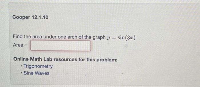 Solved Find the area under one arch of the graph y=sin(3x) | Chegg.com