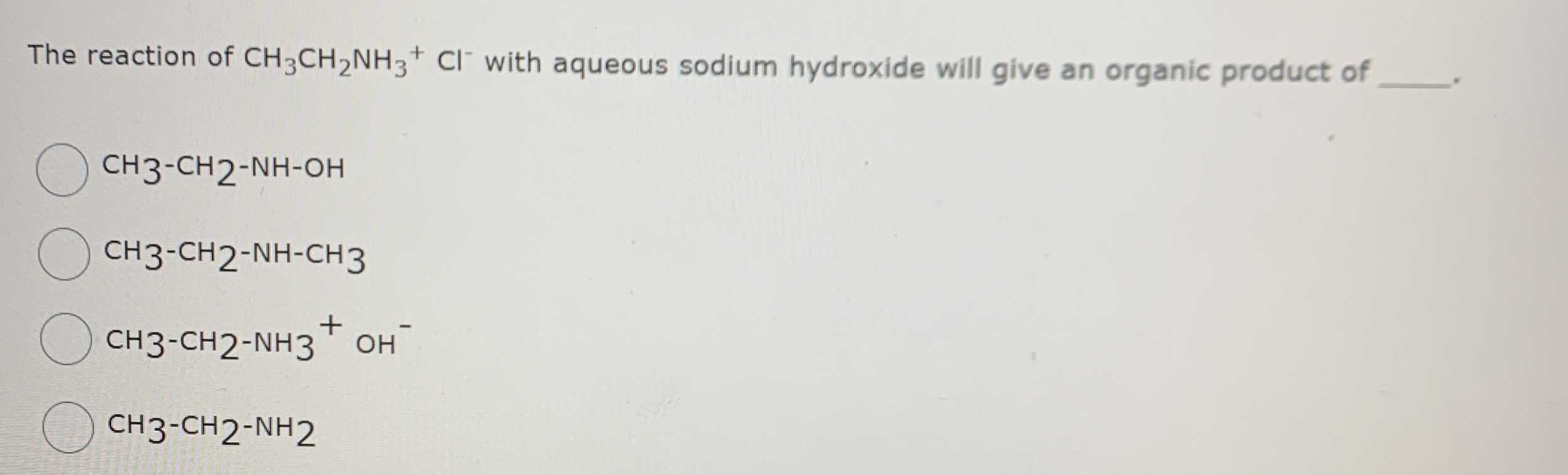 Solved The reaction of CH3CH2NH3+Cl-with aqueous sodium | Chegg.com