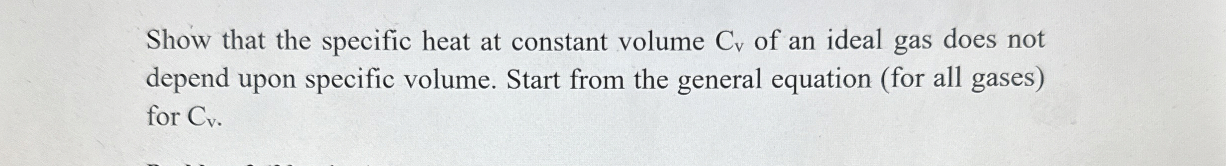 Solved Show that the specific heat at constant volume Cv ﻿of | Chegg.com
